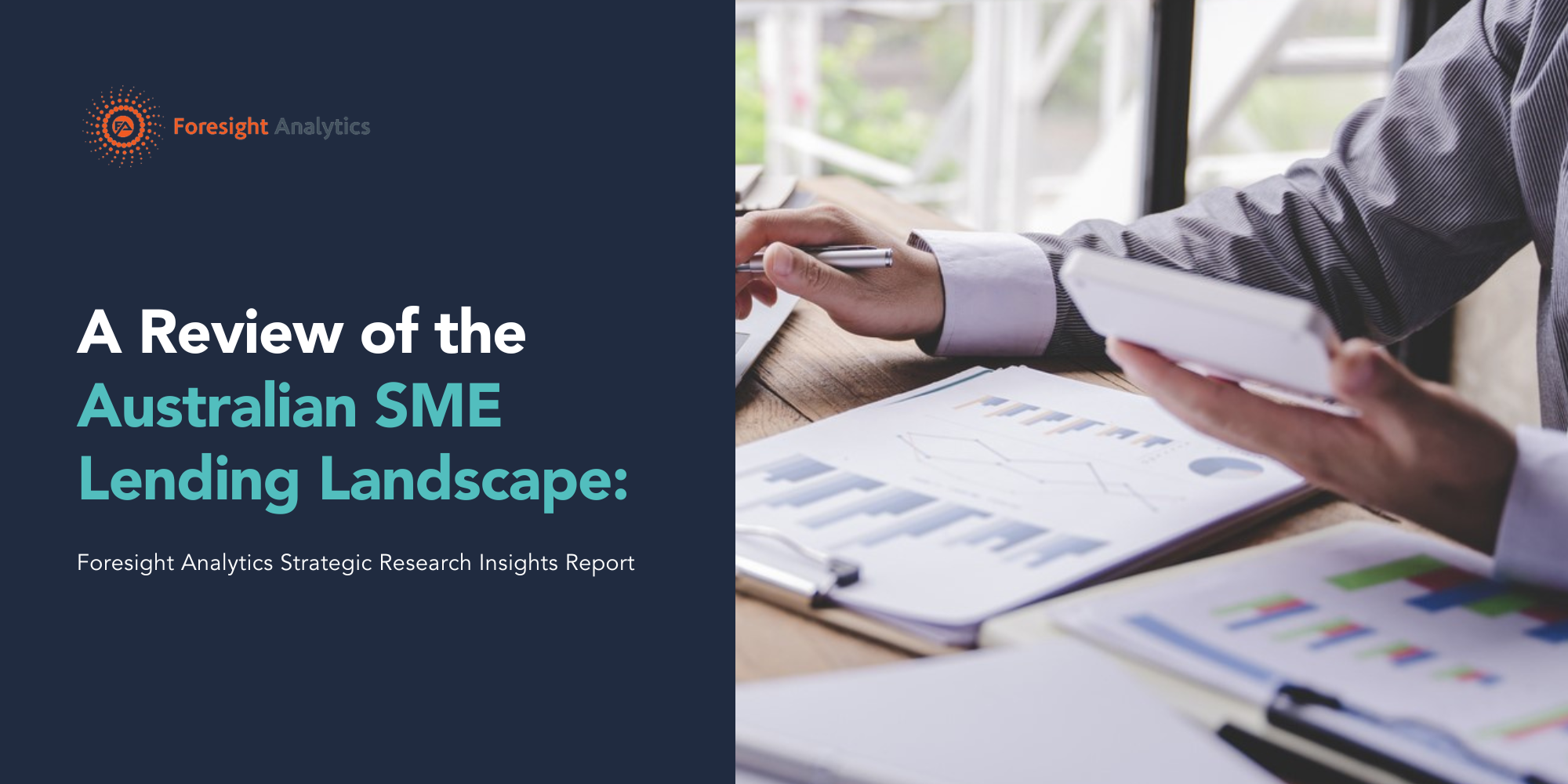 Foresight Analytics Report A Review of the Australian SME Lending Landscape